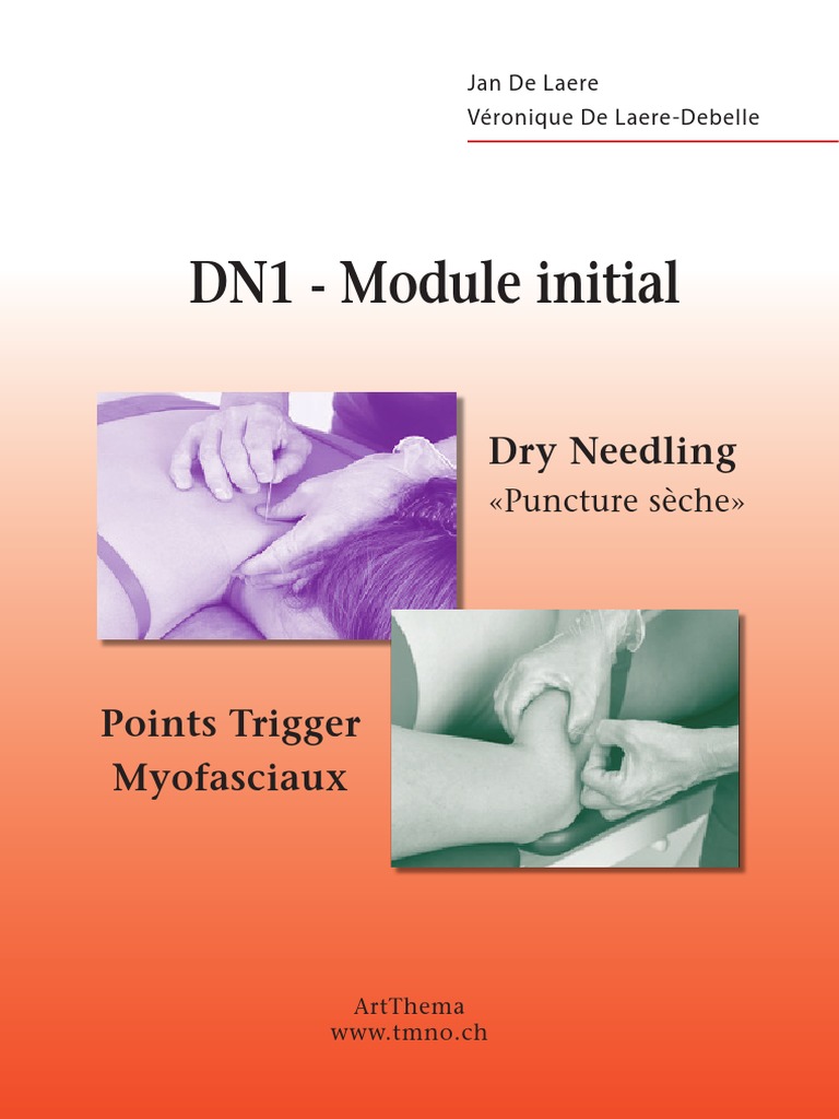 Jan de Laere Véronique de Laere-Debelle. DN1 - Module Initial. Dry Needling. Puncture Sèche ...