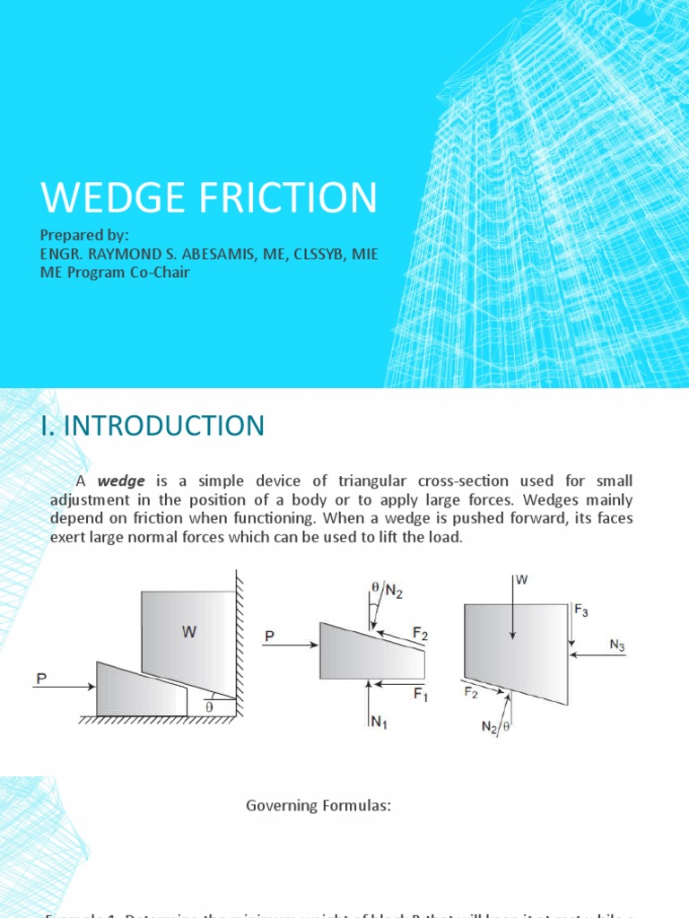 Wedge Friction: Prepared By: Engr. Raymond S. Abesamis, Me, Clssyb, Mie ...