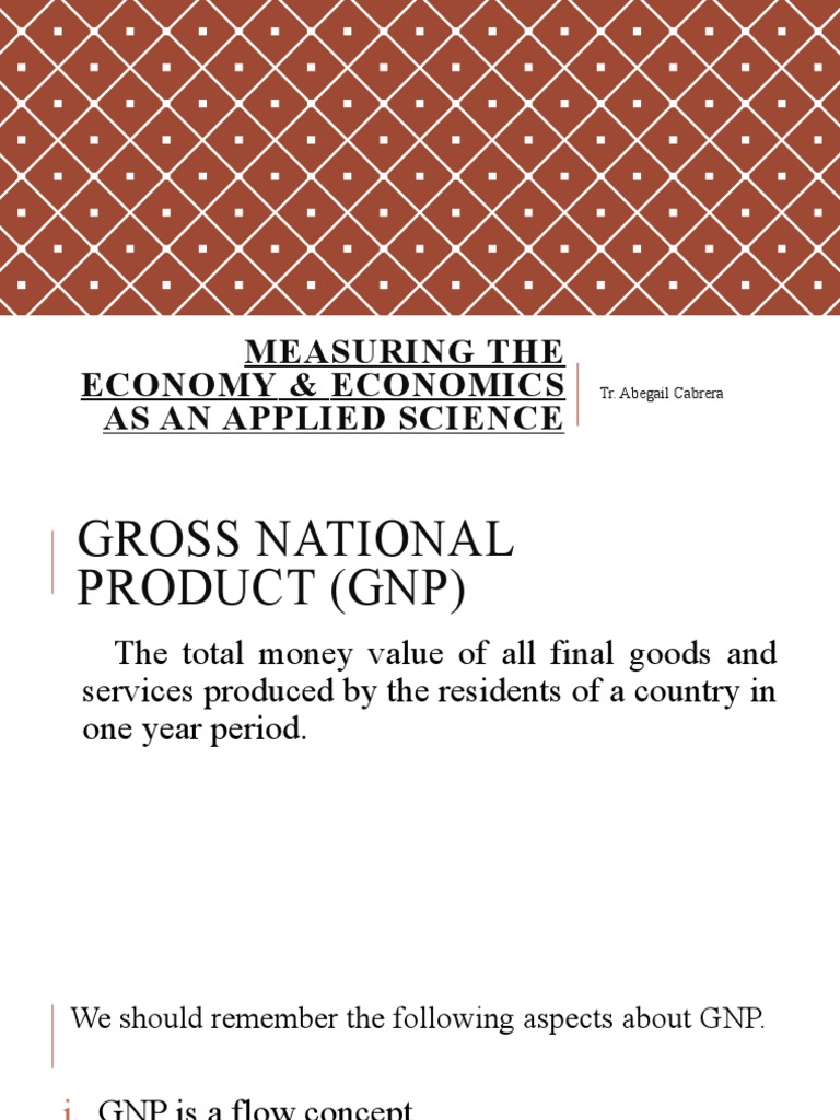 Measuring The Economy & Economics As An Applied Science: Tr. Abegail Cabrera | PDF