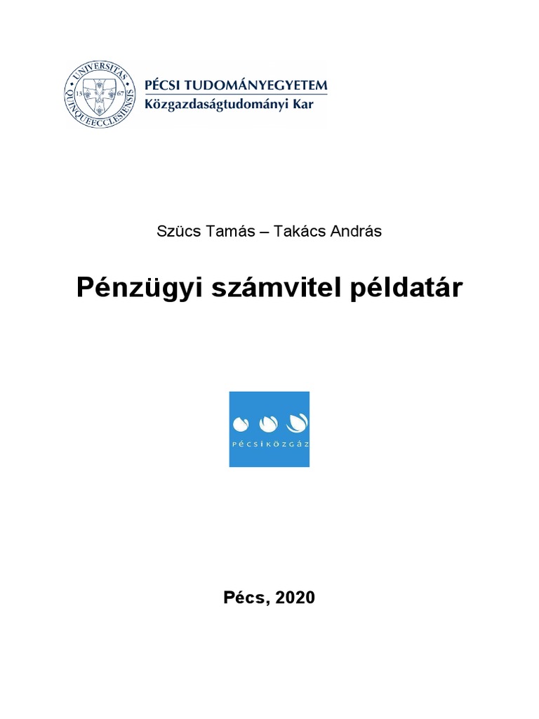 Szucs T Takacs A Penzugyi Szamvitel Peldatar Ptektk Pecs 2020 | PDF