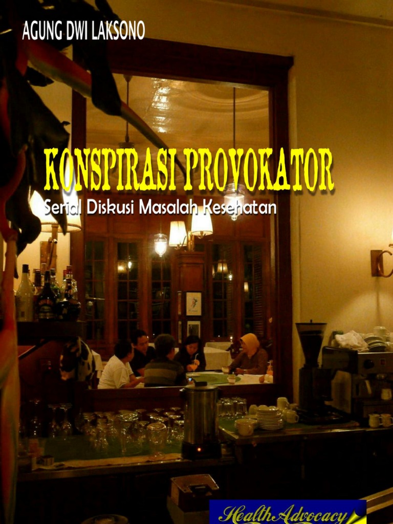 Konspirasi Provokator, Serial Diskusi Masalah Kesehatan - Agung Dwi ...