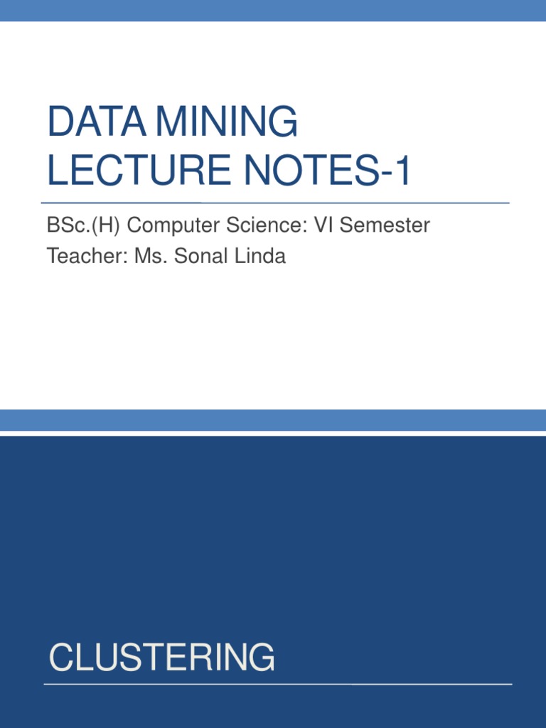 Data Mining Lecture Notes-1: Bsc. (H) Computer Science: Vi Semester ...