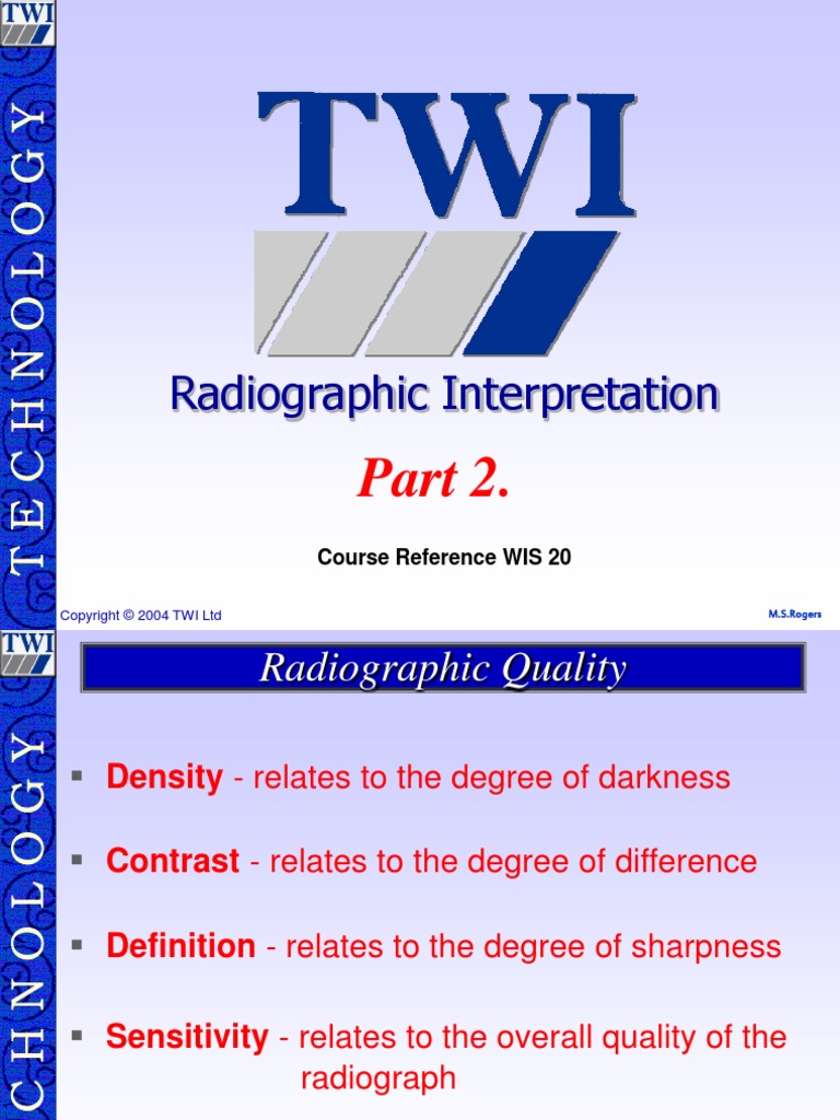 Twi Radiographic Interpretation Part 2 | PDF | Radiography | Contrast ...