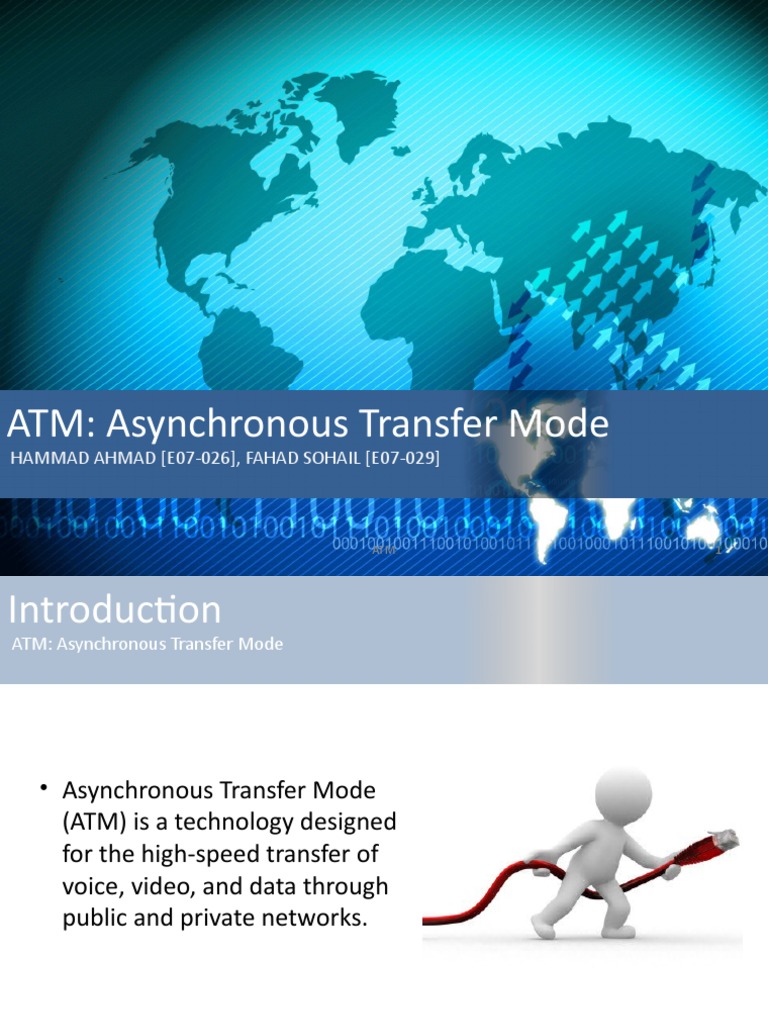 ATM: Asynchronous Transfer Mode: HAMMAD AHMAD (E07-026), FAHAD SOHAIL (E07-029) | PDF ...