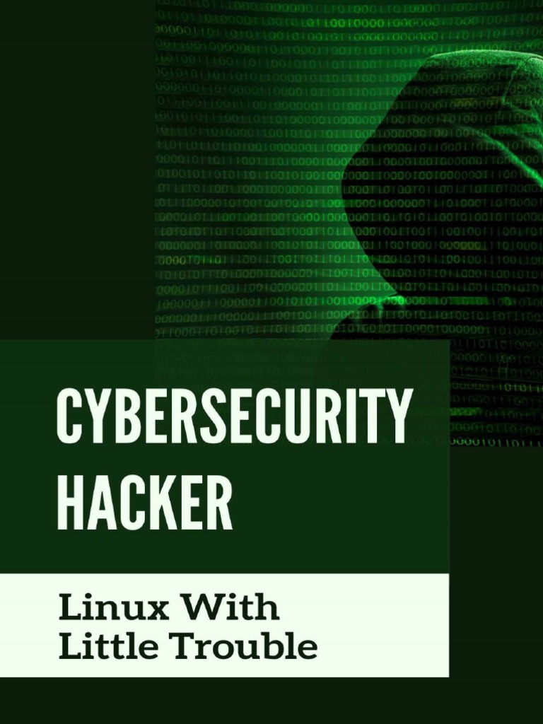Cybersecurity Hacker Linux With Little Trouble Cybercrime and The | PDF ...