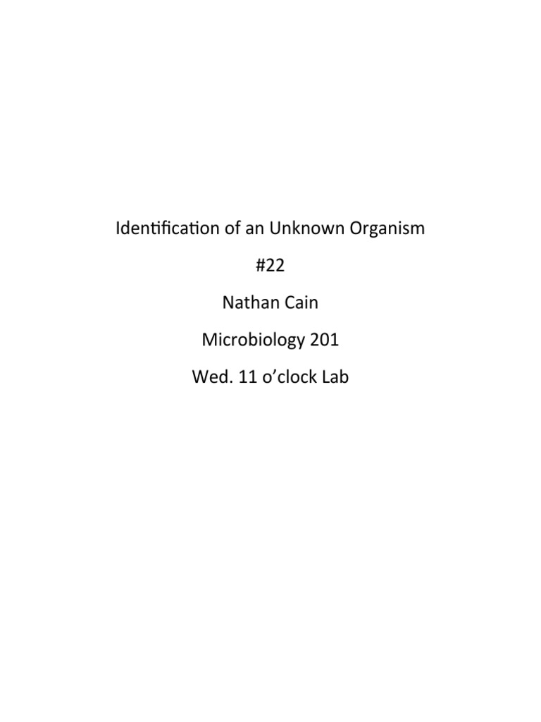 Identification of An Unknown Organism #22 Nathan Cain Microbiology 201 ...