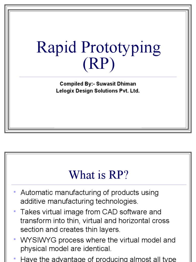 Rapid Prototyping (RP) : Compiled By:-Suwasit Dhiman Lelogix Design ...