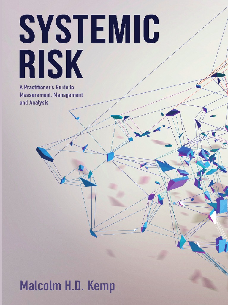 Systemic Risk - A Practitioner's Guide To Measurement, Management and ...