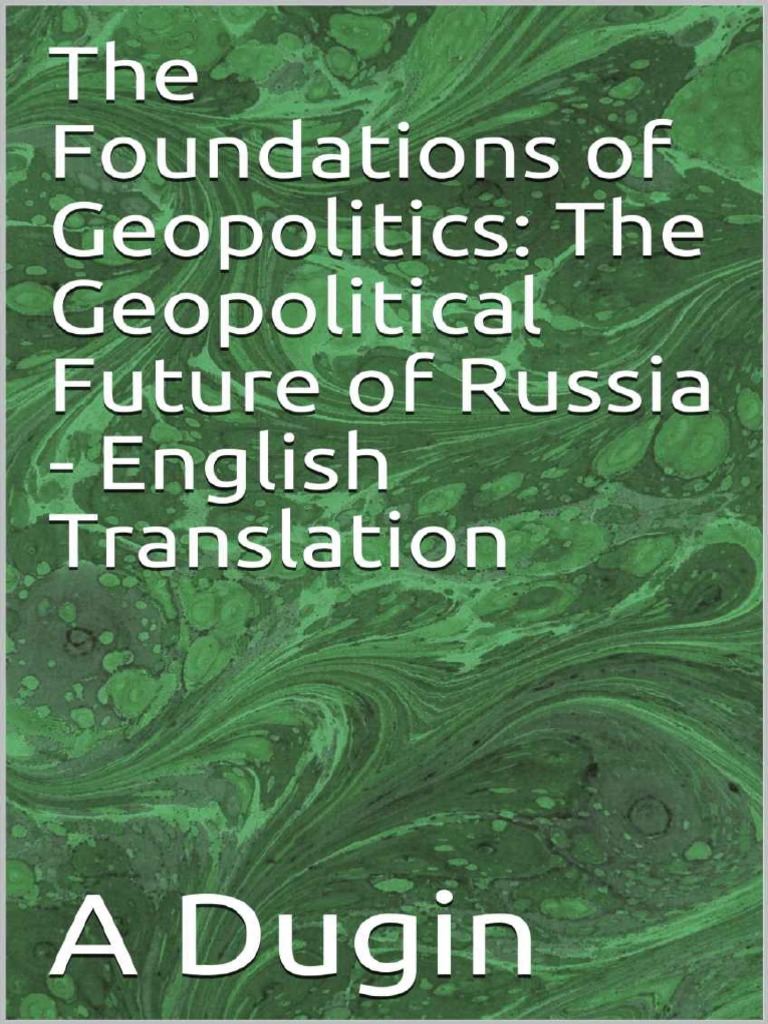 The Foundations of Geopolitics - A Dugin | PDF | Geopolitics | Ideologies