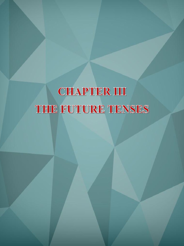 Chapter 3 The Future Tense | PDF | Verb | Linguistics