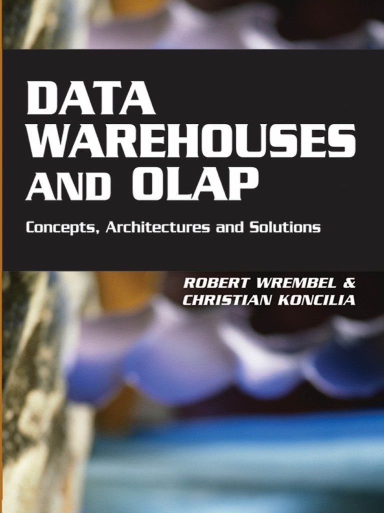 Data Warehouses and OLAP - Concepts, Architectures and Solutions | PDF ...