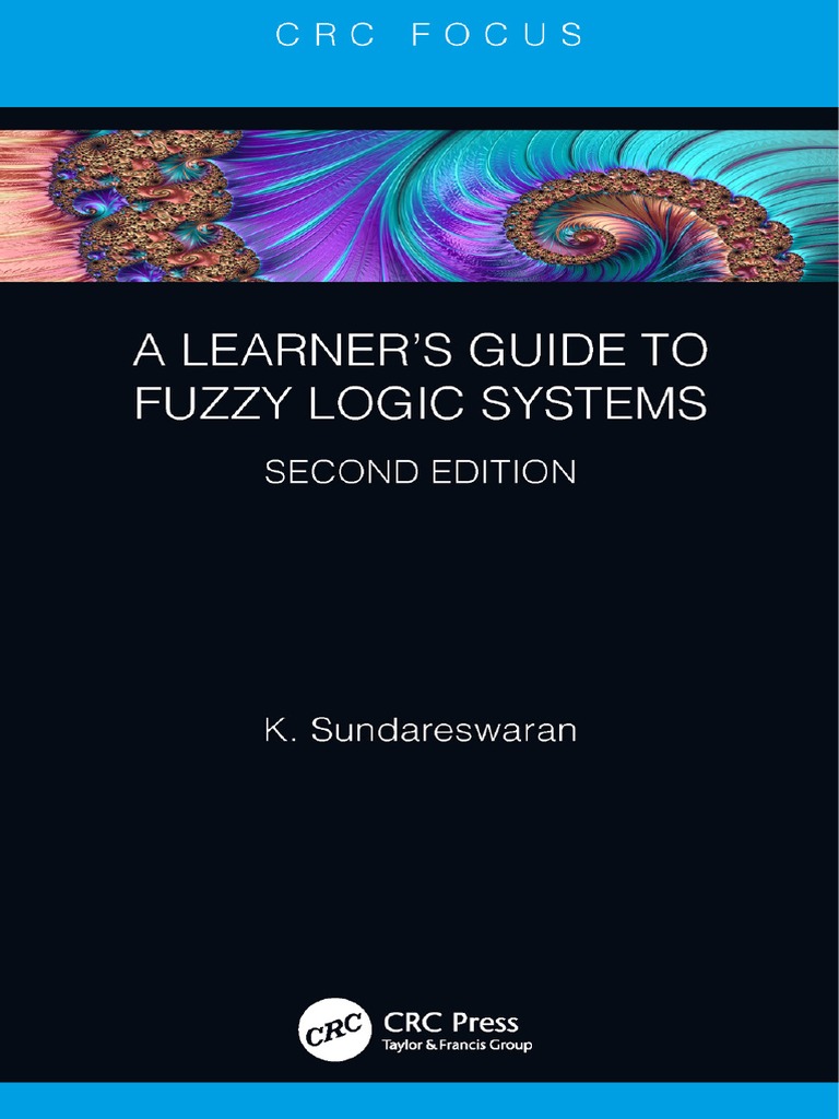 (CRC Focus) K Sundareswaran - A Learner's Guide To Fuzzy Logic Systems ...