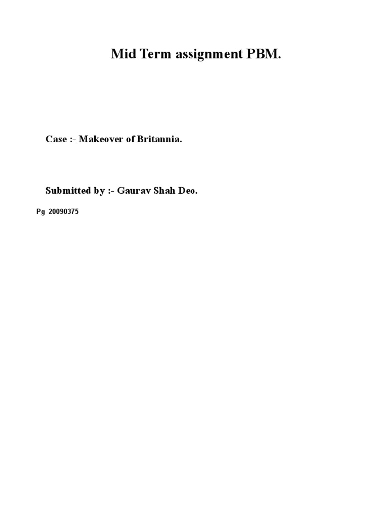 Mid Term Assignment PBM.: Case:-Makeover of Britannia | PDF | Biscuit | Brand