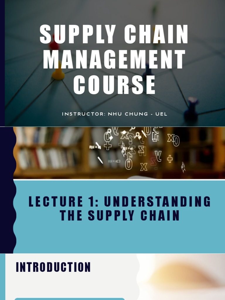 Lecture 1 - Understanding The Supply Chain | PDF | Logistics | Supply Chain