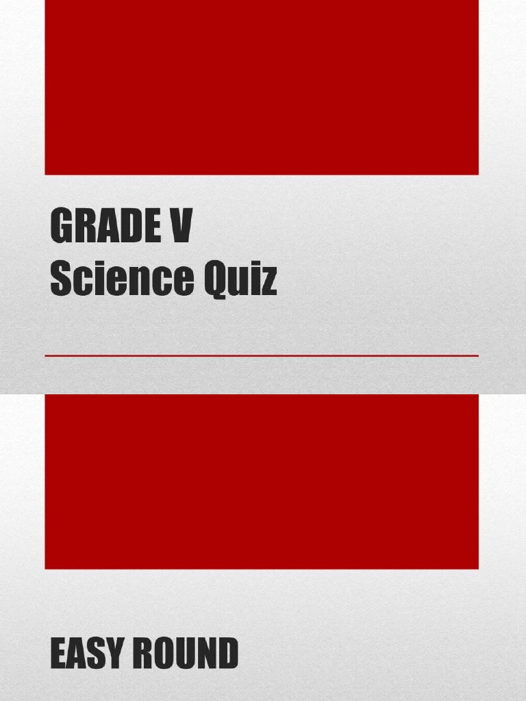 Grade 5 Science Quiz Bee | PDF Grade 5 Science Quiz Bee | PDF