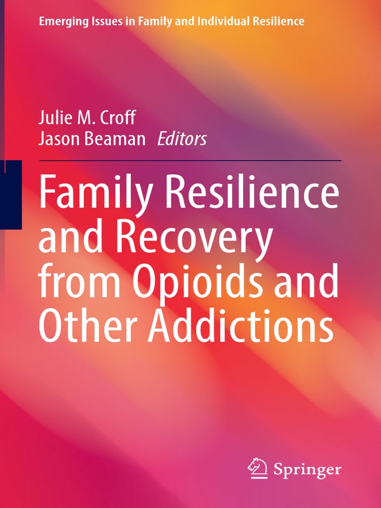 Family Resilience and Recovery From Opioids and Other Addictions | PDF ...