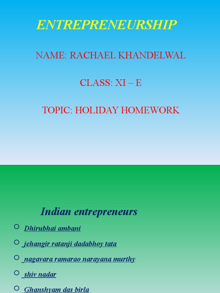 Entrepreneurship: Name: Rachael Khandelwal Class: Xi - E Topic: Holiday ...