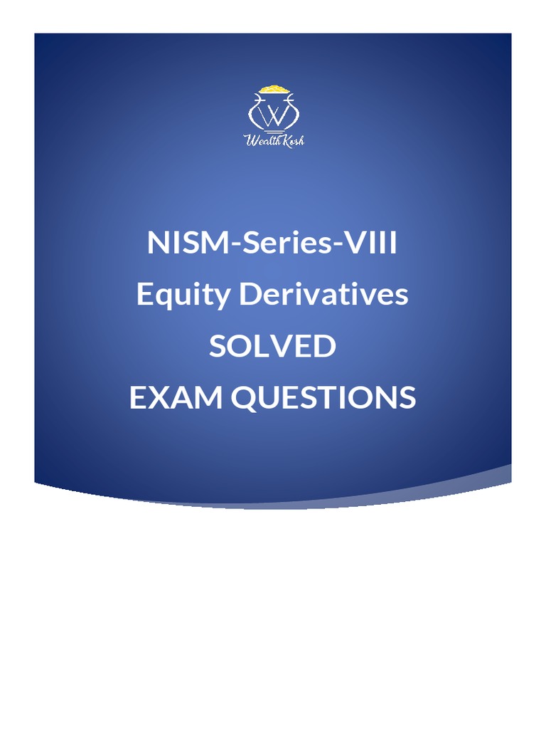 NISM-Series-VIII Equity Derivatives Solved Exam Questions | PDF ...