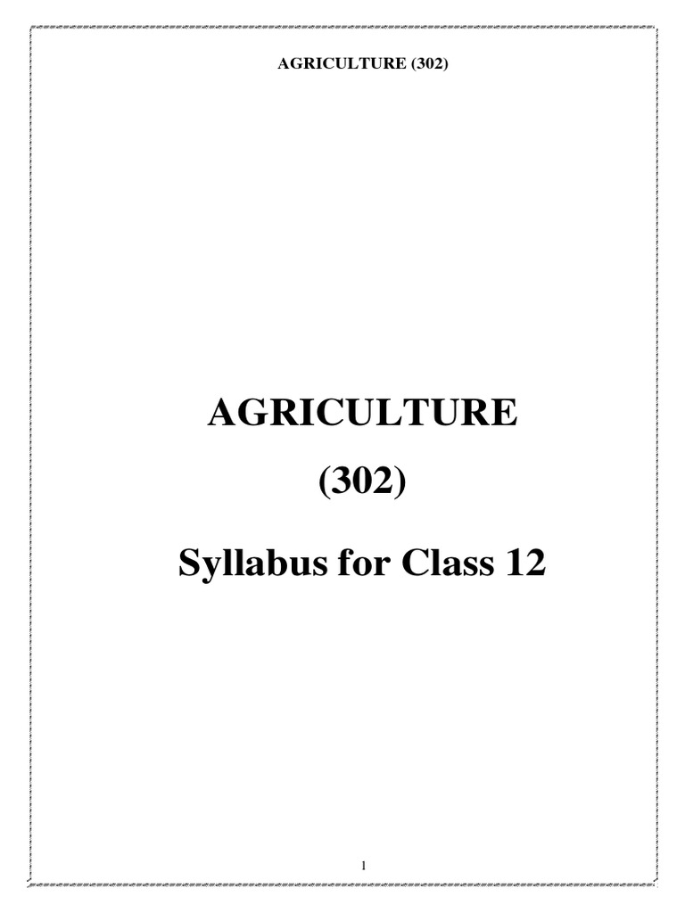 Agriculture (302) Syllabus For Class 12 | PDF | Soil | Genetics