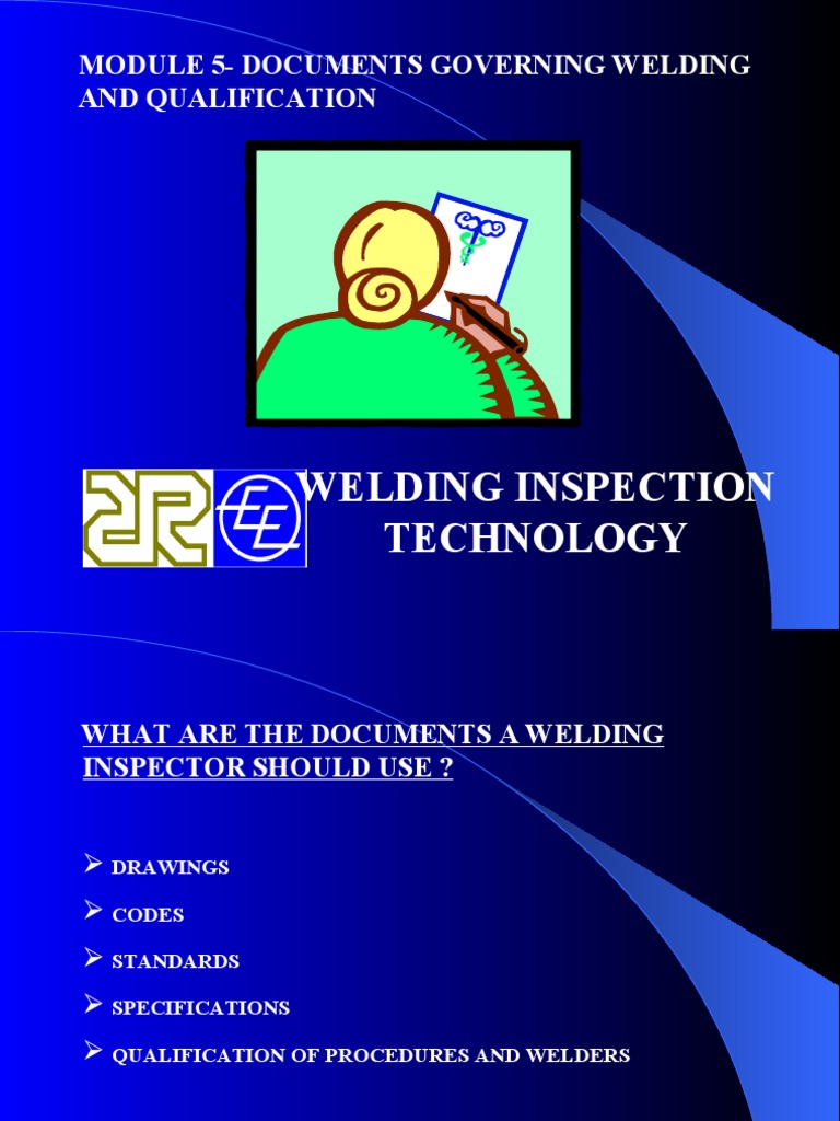 Welding Inspection Technology: Module 5-Documents Governing Welding and ...