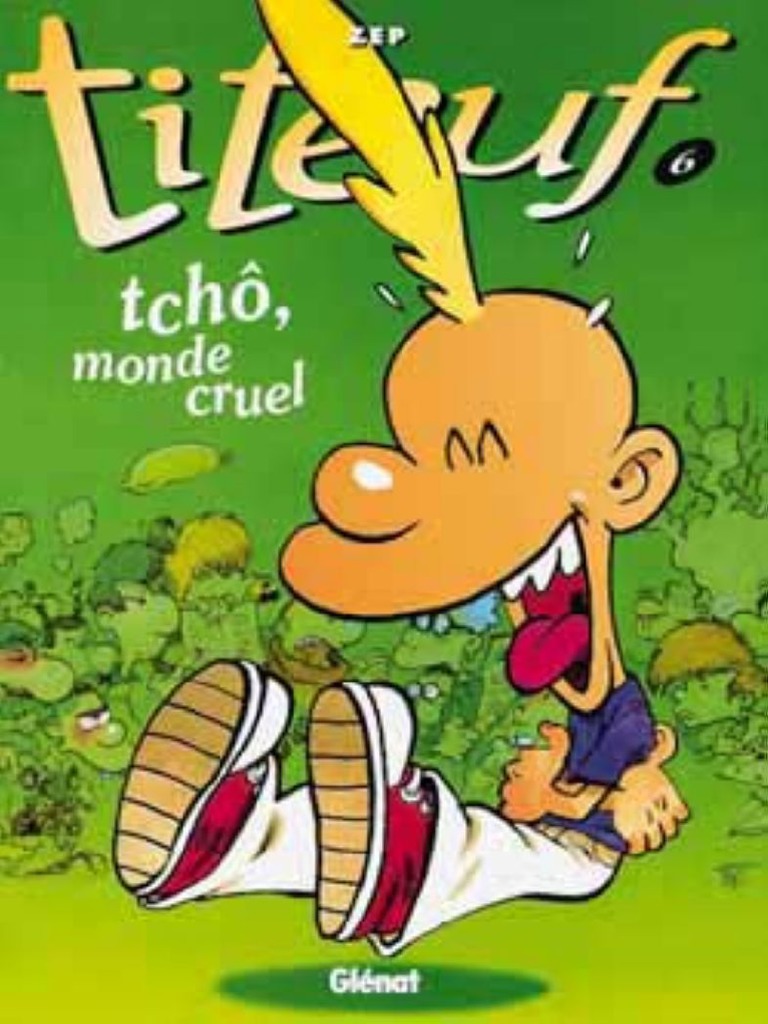 Titeuf Tome 6 - Tchô Monde Cruel | PDF
