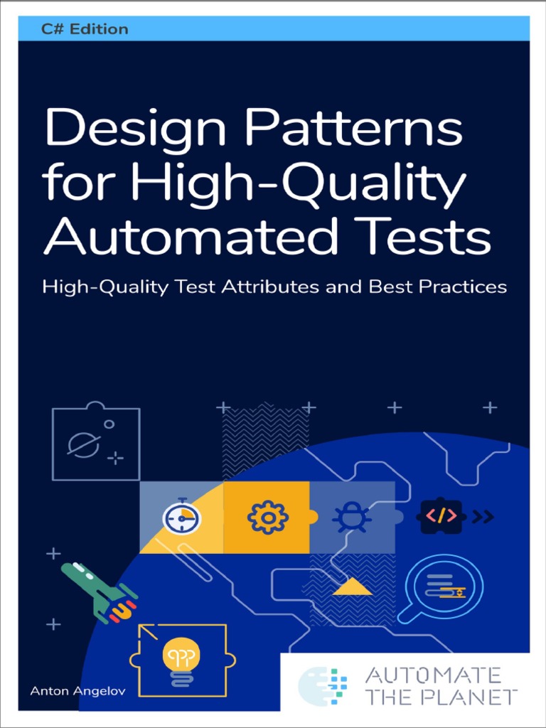 Design Patterns For High-Quality Automated Tests High-Quality Test ... Design Patterns For High-Quality Automated Tests High-Quality Test ...