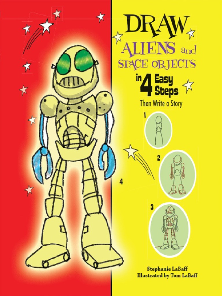 Draw Aliens and Space Objects in 4 Easy Steps. Then Write A Story ...