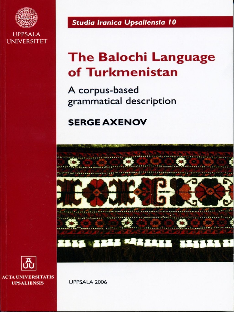 Axenov S., The Balochi Language of Turkmenistan. A Corpus-Based ...