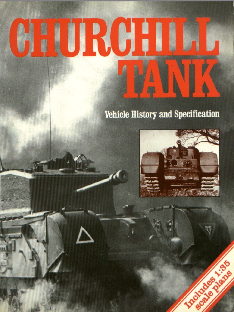 The Churchill Tank Vehicle History and Specification Includes 135 Scale ...