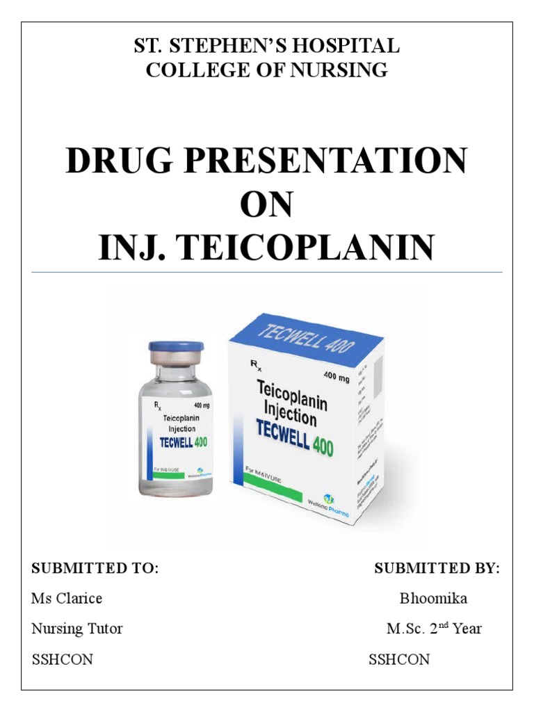 Drug Presentation ON Inj. Teicoplanin: St. Stephen'S Hospital College ...