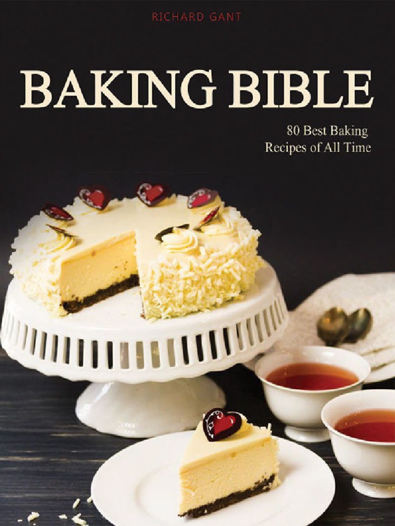 Baking Bible - 80 Best Baking Recipes of All Time - Richard Gant (Ebook ...