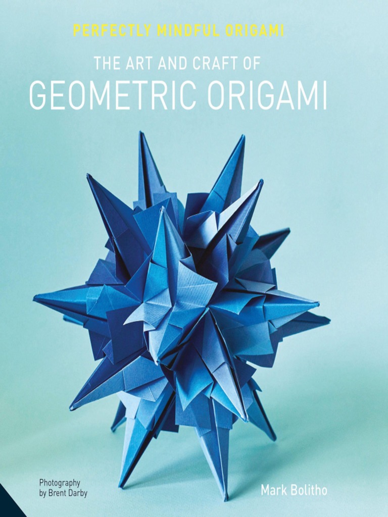 Perfectly Mindful Origami - The Art and Craft of Geometric Origami ...