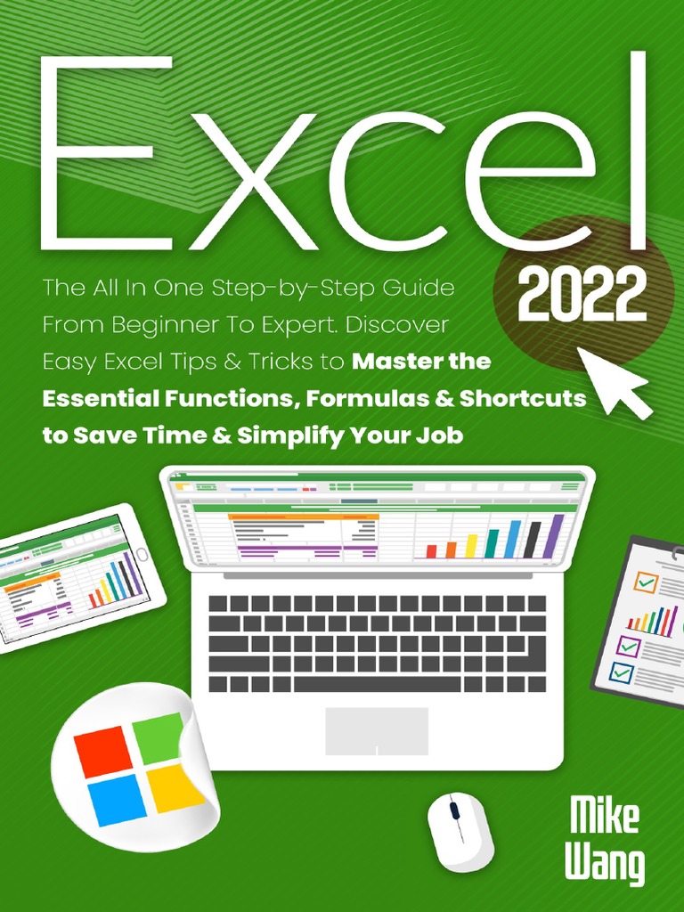 EXCEL 2022 - The All in One Step-by-Step Guide From Beginner To Expert. Discover Easy Excel Tips ...