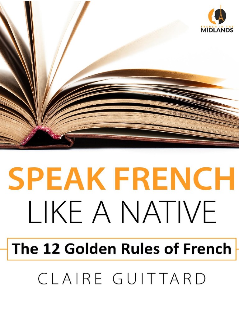 The 12 Golden Rules of French | PDF | Adverb | Subject (Grammar)