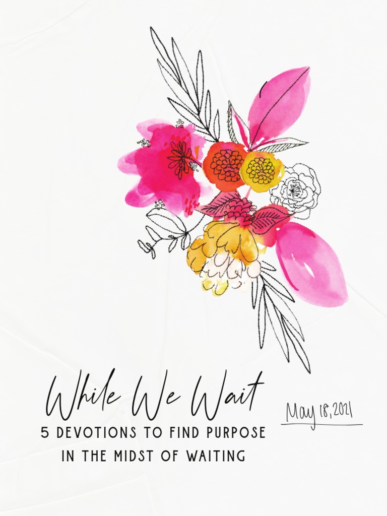 While We Wait: 5 Devotions To Find Purpose in The Midst of Waiting ...