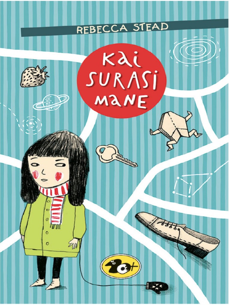 Kai Surasi Mane (Rebecca Stead (Stead, Rebecca) ) | PDF