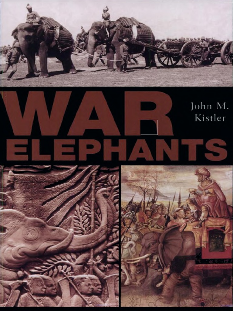 War Elephants by John M. Kistler | PDF | Elephant | Dogs