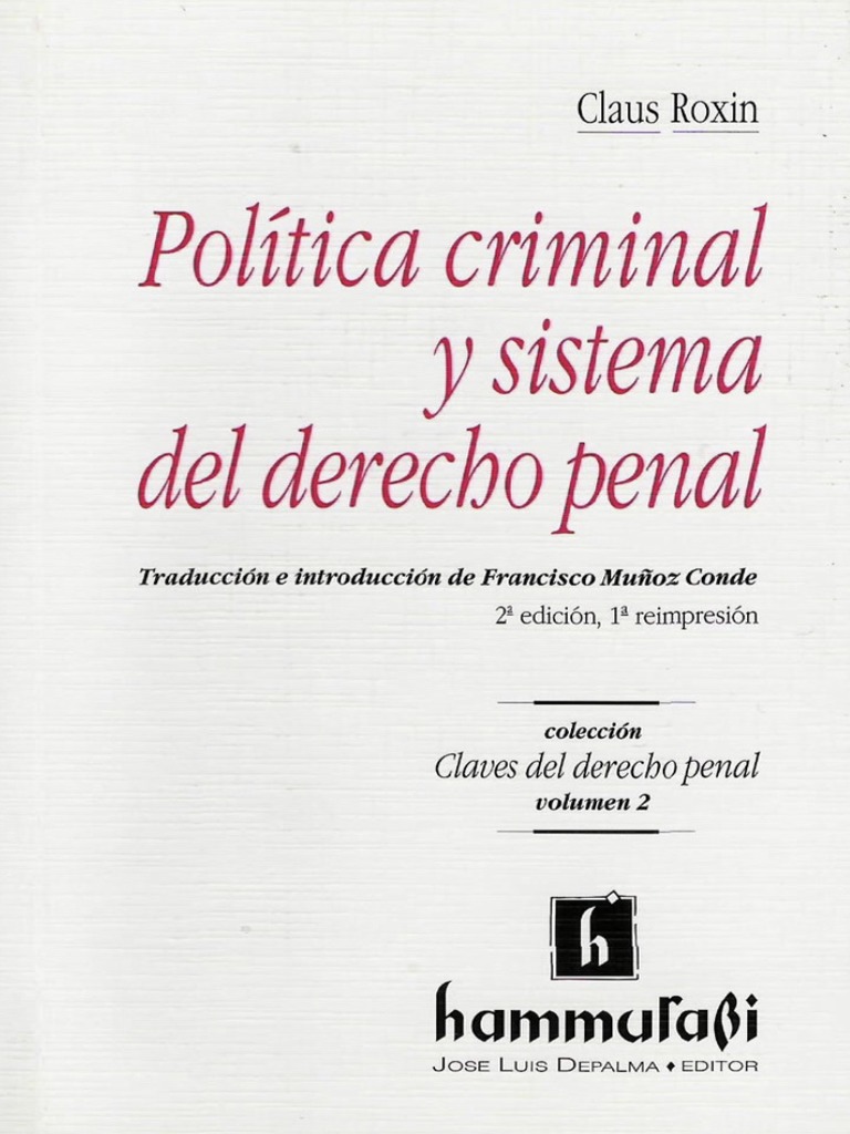 Roxin. Política Criminal y Sistema Del Derecho Penal. Trad. de Francisco Muñoz Conde. 2da ...