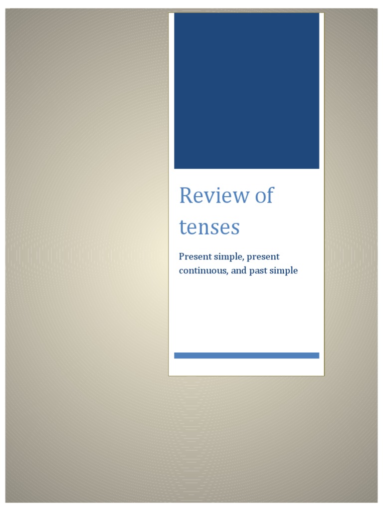 Review of Tenses: Present Simple, Present Continuous, and Past Simple | PDF
