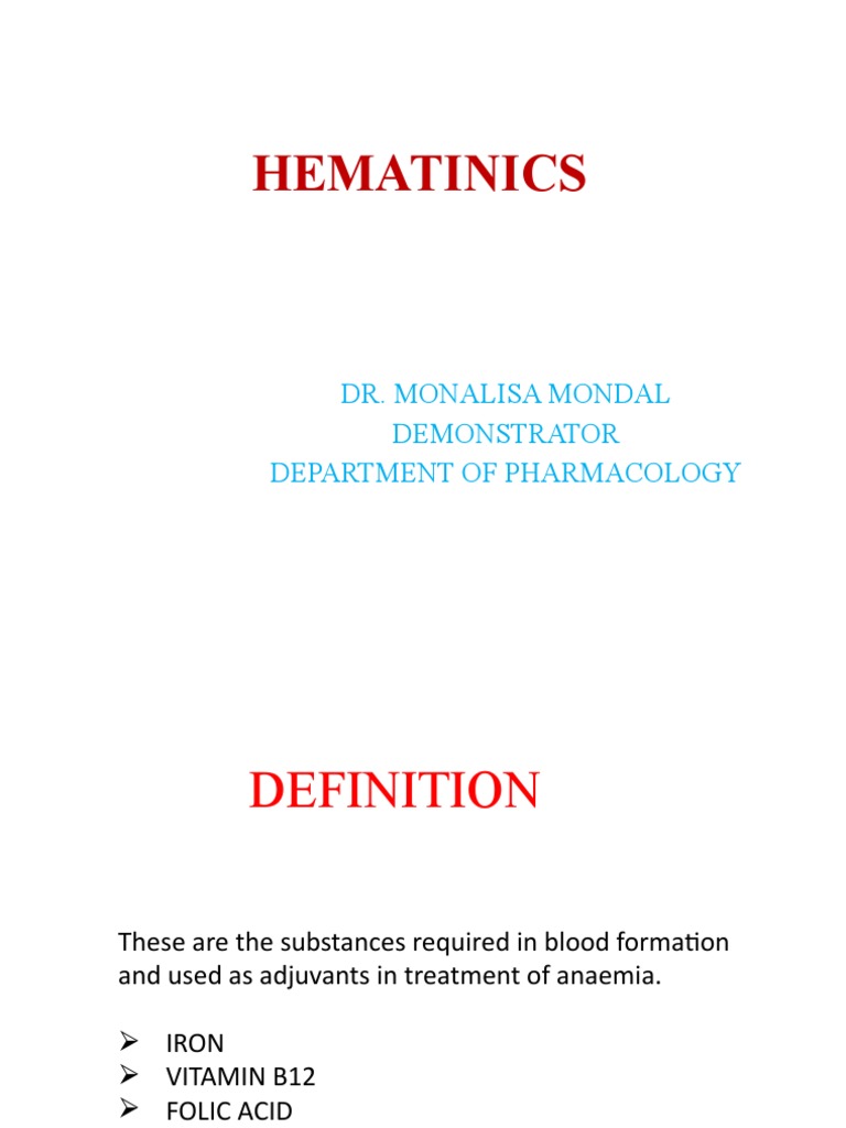 Hematinics: Dr. Monalisa Mondal Demonstrator Department of Pharmacology | PDF | Iron | Medicine