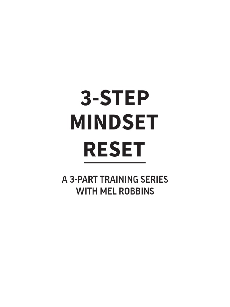 3-STEP Mindset Reset: A 3-Part Training Series With Mel Robbins | PDF ...