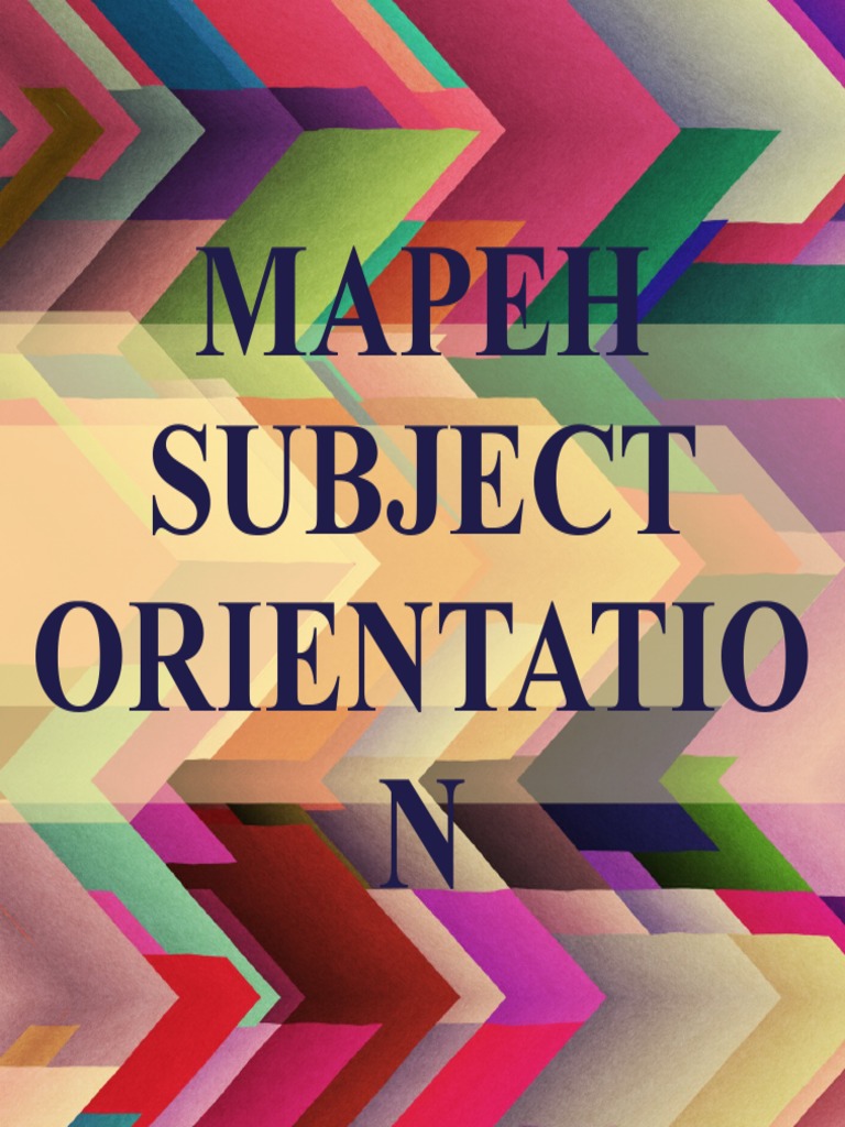 Mapeh Subject Orientation | PDF | Career & Growth