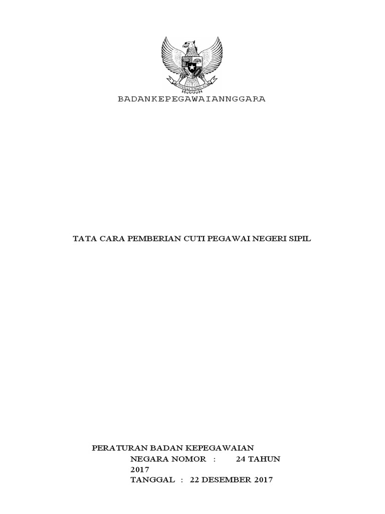 PERATURAN BKN NOMOR 24 TAHUN 2017 TATA CARA PEMBERIAN CUTI PNS 1 ...