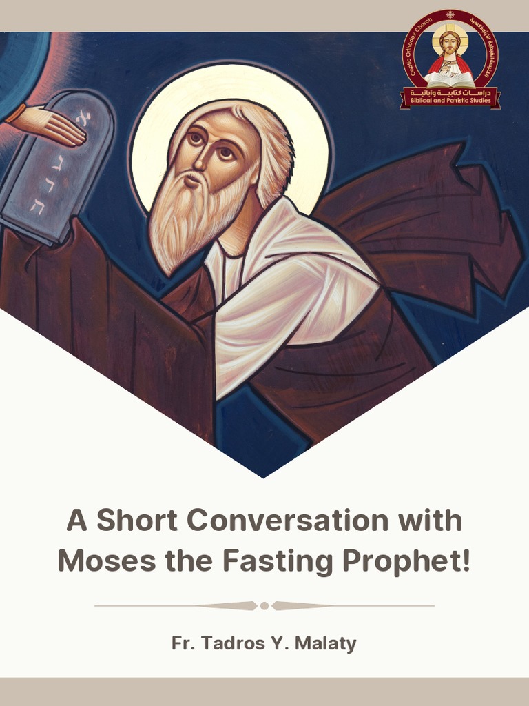 A Short Conversation With Moses The Fasting Prophet!: Fr. Tadros Y ...