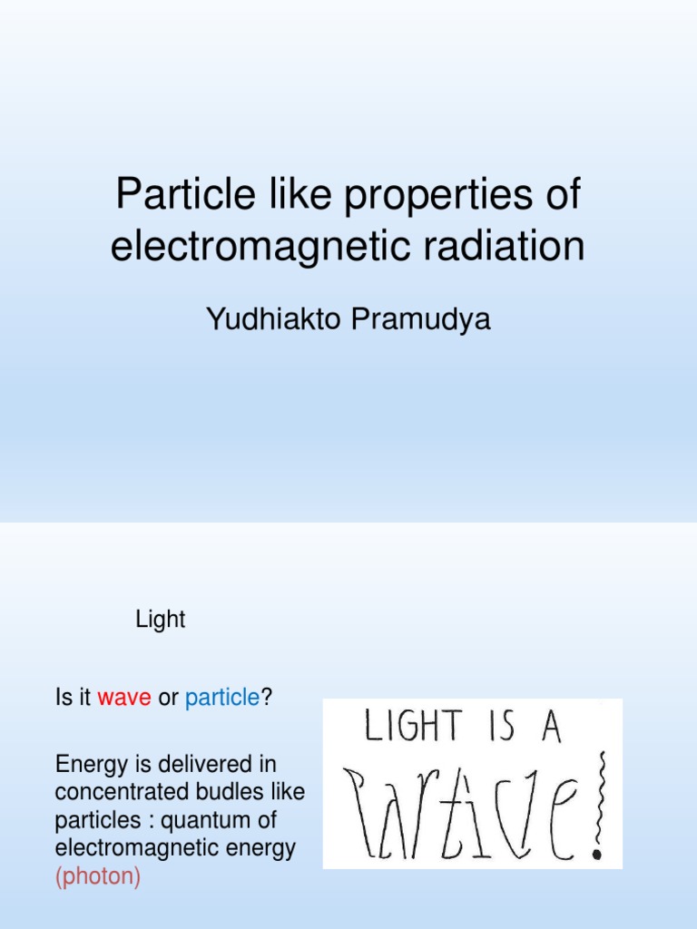 Particle Like Properties of Electromagnetic Radiation: Yudhiakto ...