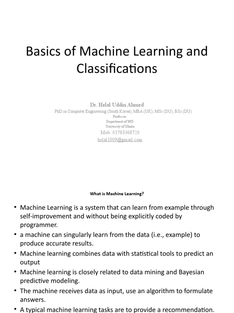 Basics of Machine Learning and Classifications: Dr. Helal Uddin Ahmed | PDF | Machine Learning ...
