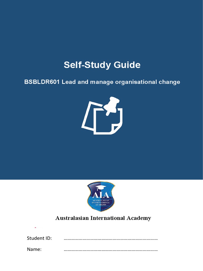 Self-Study Guide: BSBLDR601 Lead and Manage Organisational Change | PDF | Pedagogy | Teaching
