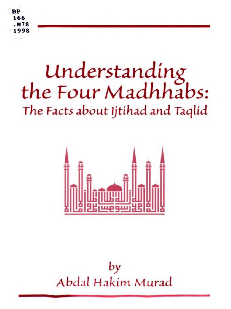 Understanding The Four Madhhabs The Facts About Ijtihad and Taqlid | PDF