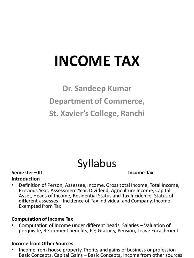 Income Tax: Dr. Sandeep Kumar Department of Commerce, St. Xavier's ...