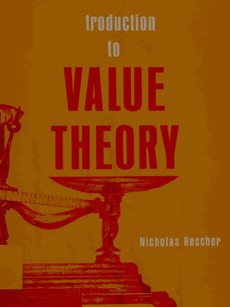 Nicholas Rescher - Introduction To Value theory-Prentice-Hall (1969) | PDF | Value (Ethics ...